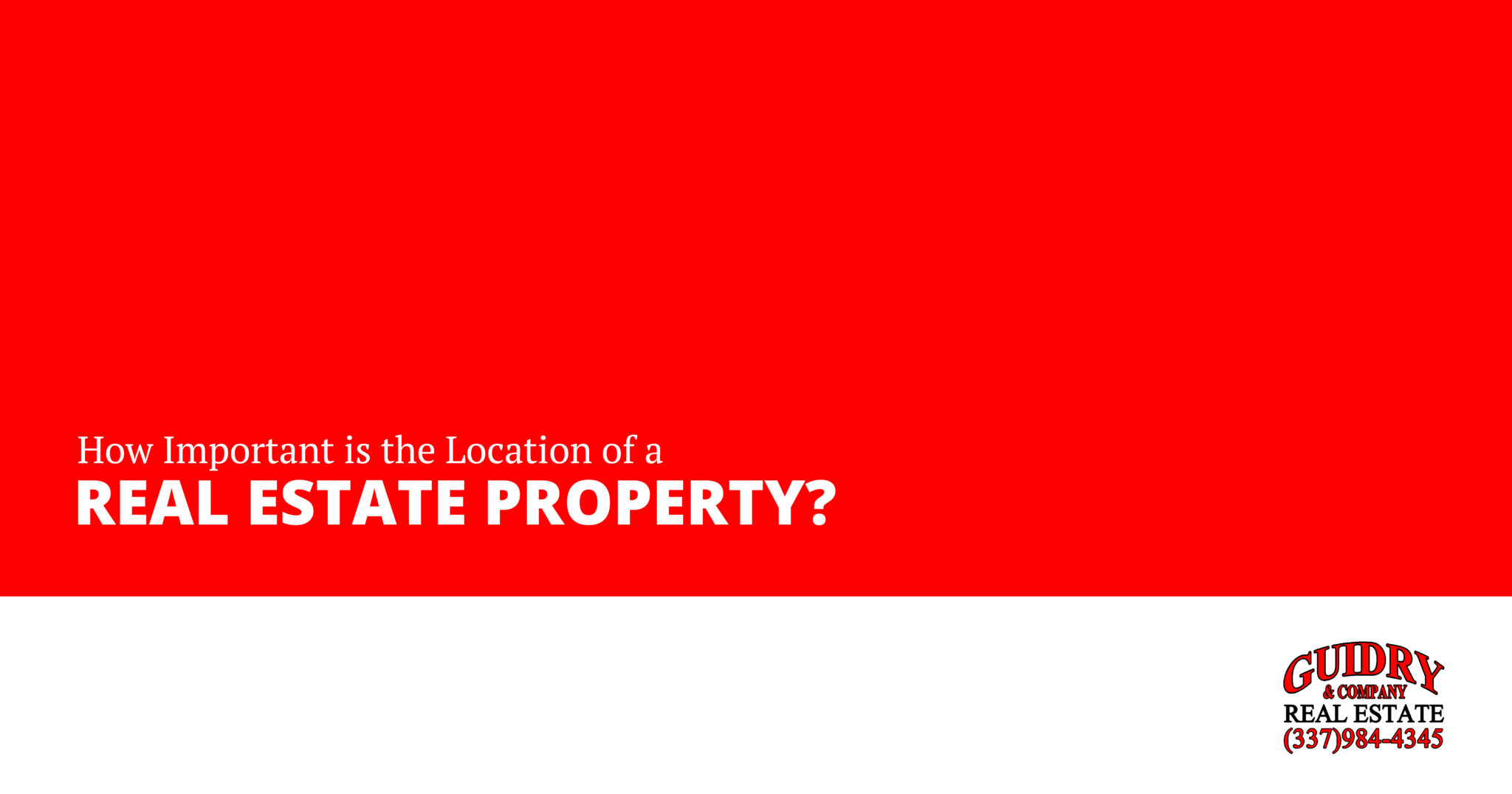 How Important is the Location of a Real Estate Property?